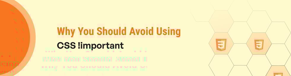 Mastering the CSS !important Rule: Best Practices and Use Cases